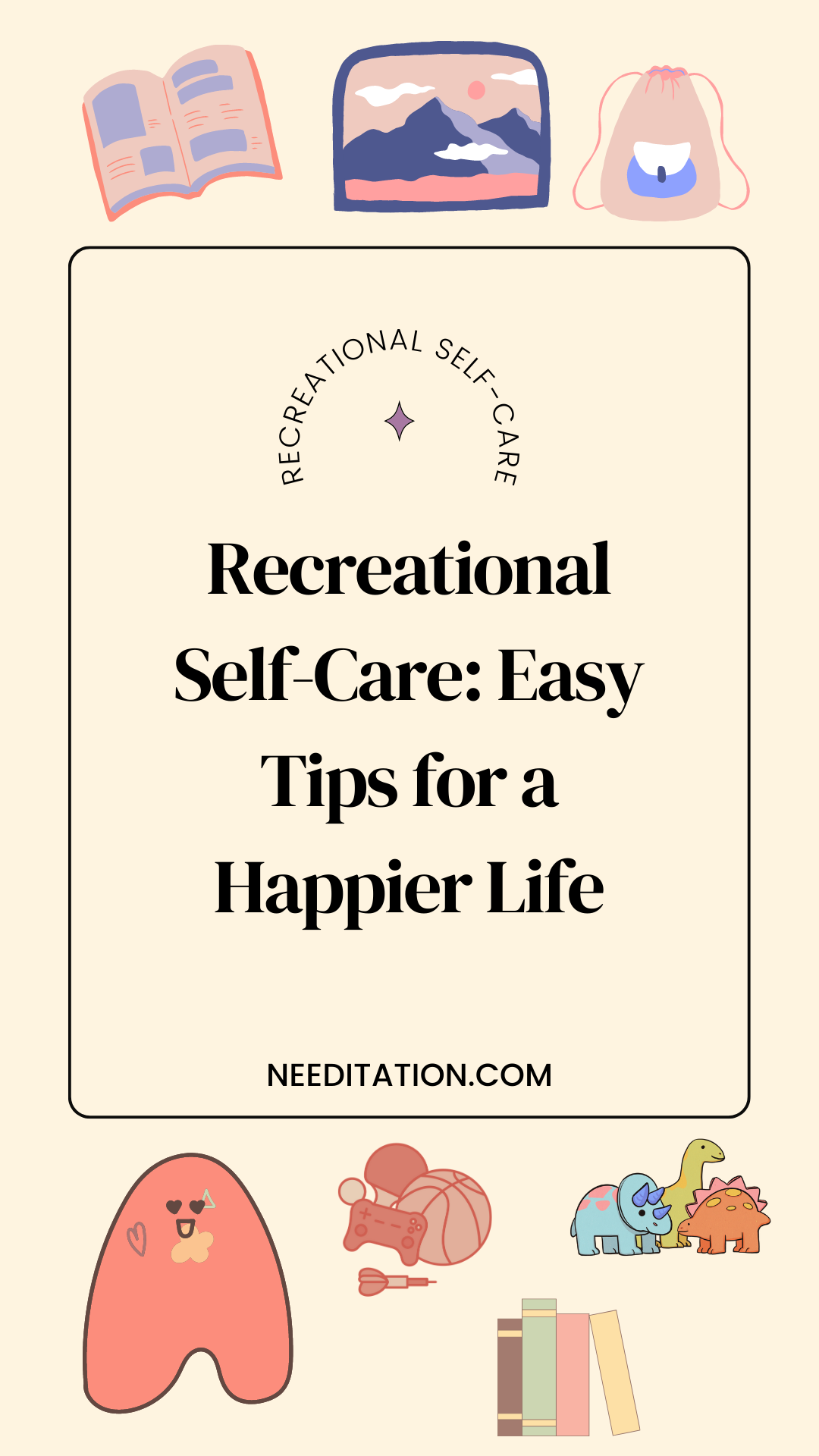Recreational Self-Care: Easy Tips for a Happier Life